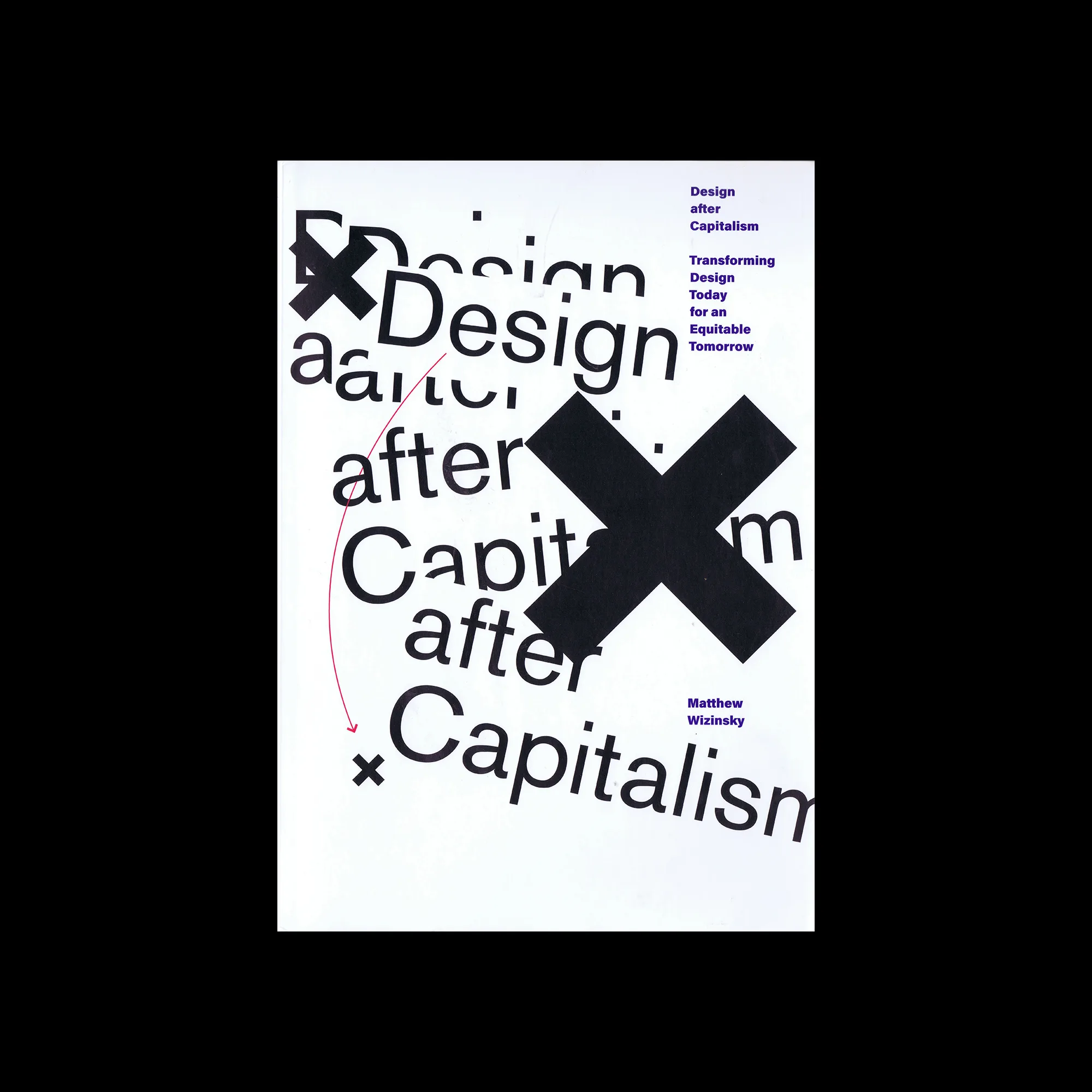 Design after Capitalism: Transforming Design Today for an Equitable ...