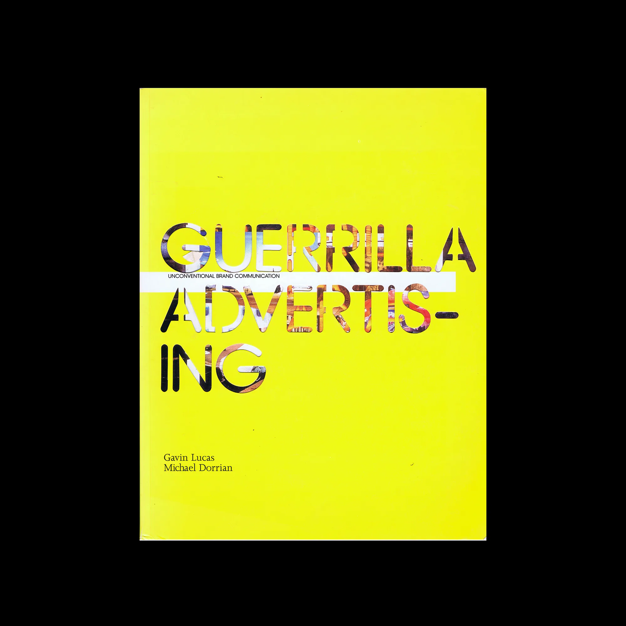 Guerrilla Advertising: Unconventional Brand Communication, Laurence ...