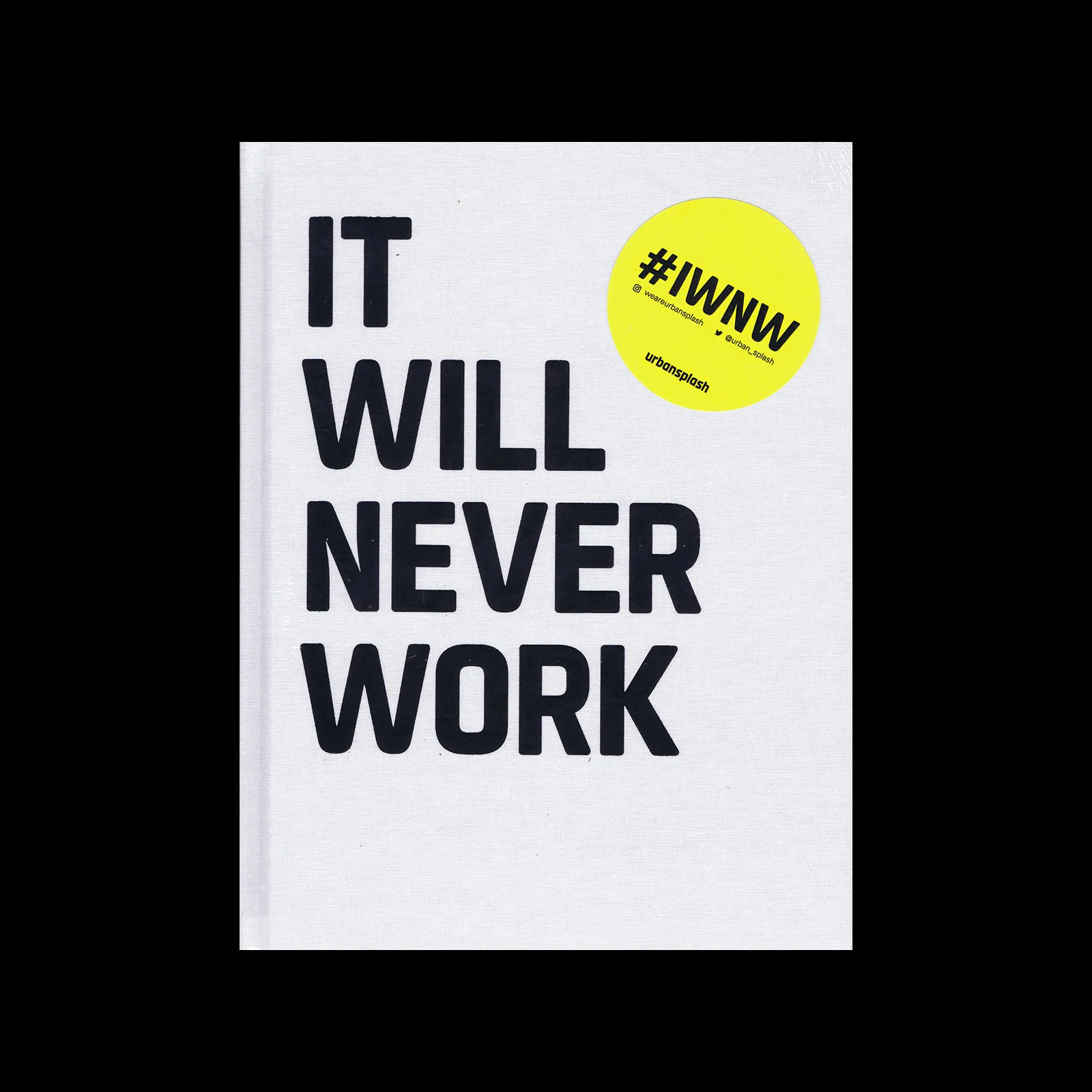It Will Never Work: 25 Years of Urban Splash 1993 – 2018, 2018 - Design ...