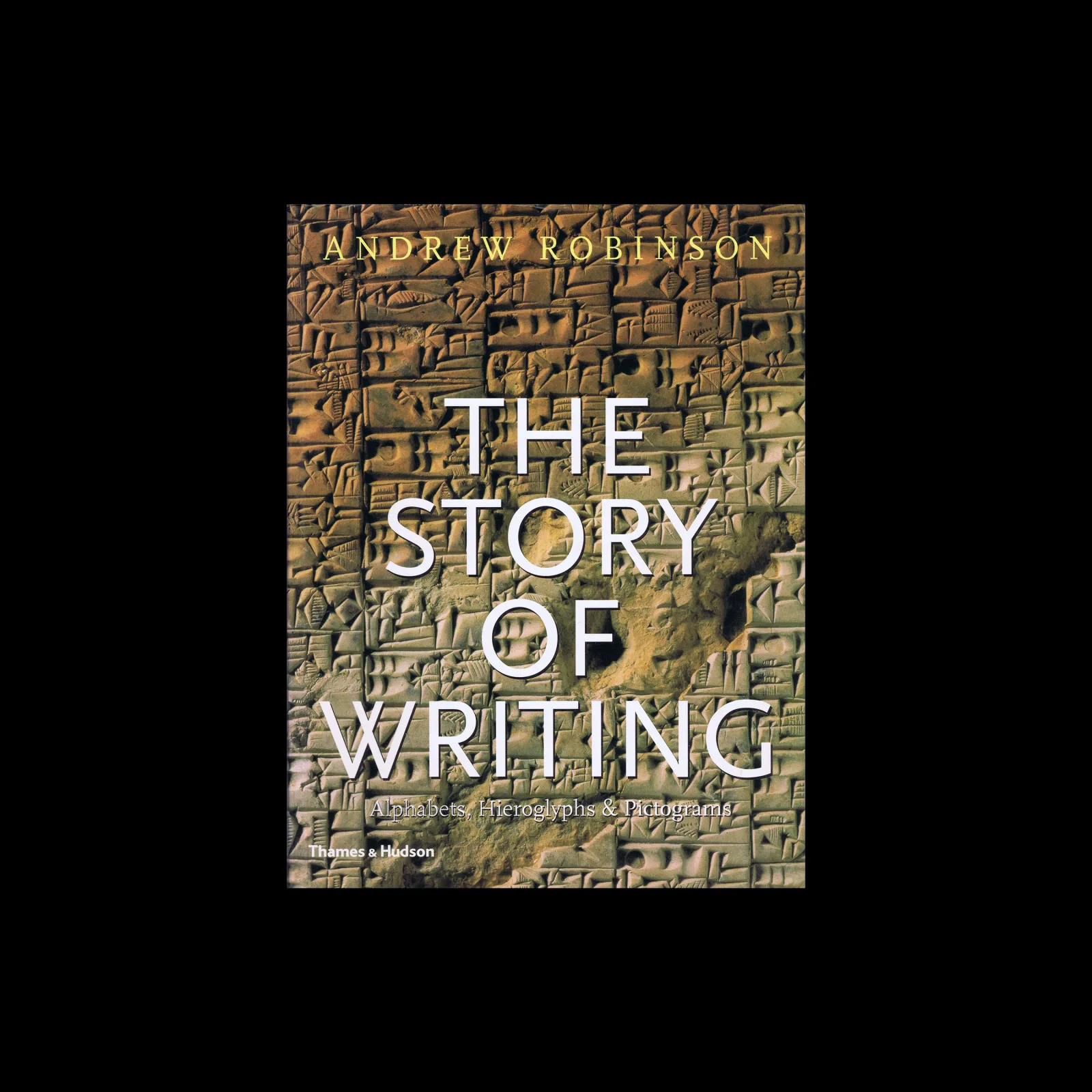 The Story of Writing: Alphabets, Hieroglyphs and Pictograms, Thames and ...