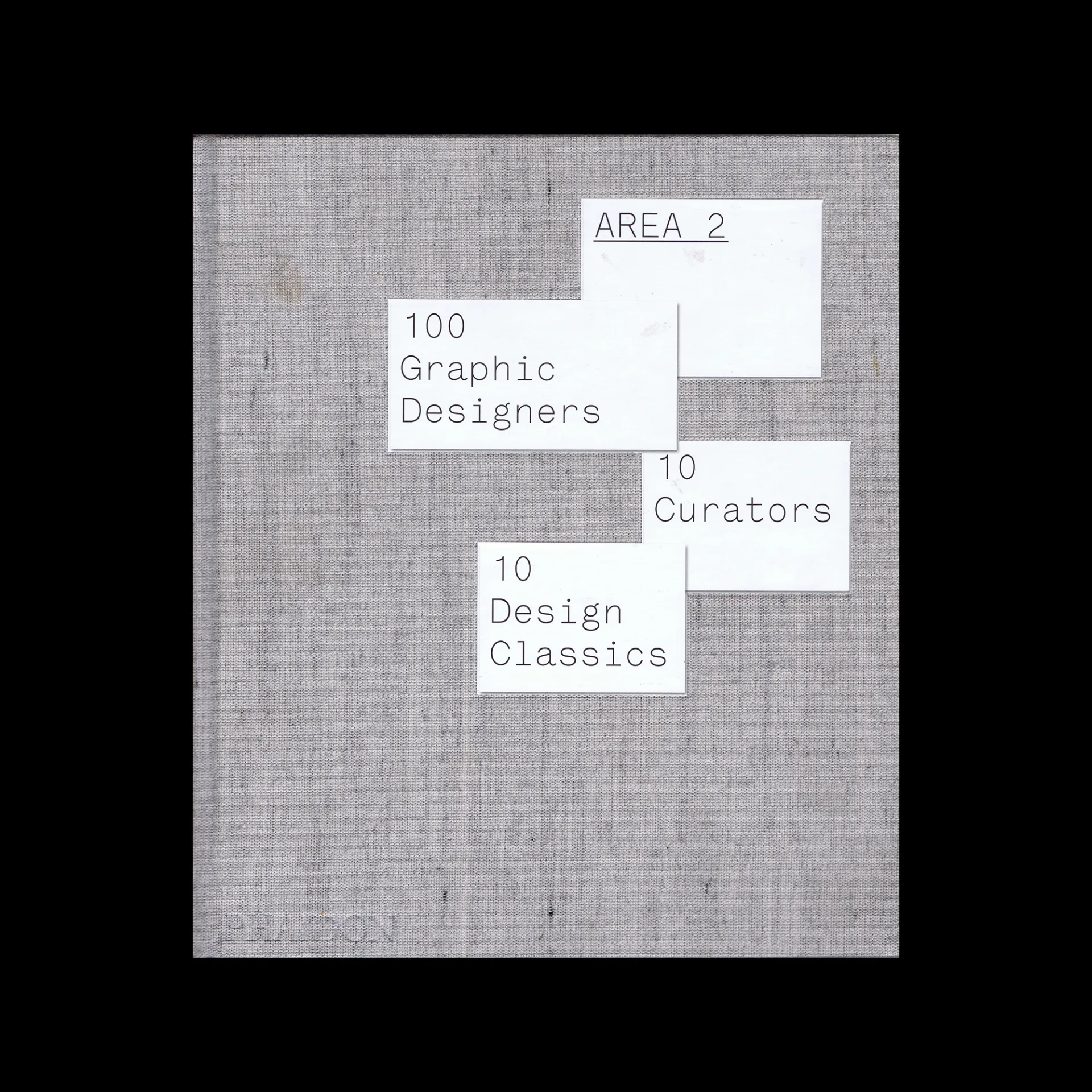 Area 2: 100 Graphic Designers, 10 Curators, 10 Design Classics, Phaidon ...